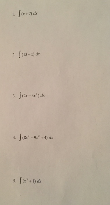 Solved integral (x + 7) dx 2. integral (13 - x) dx 3. | Chegg.com