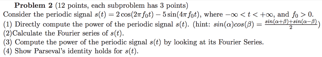 Solved Consider the periodic signal s(t) 2 cos (2 pi f_0 t) | Chegg.com