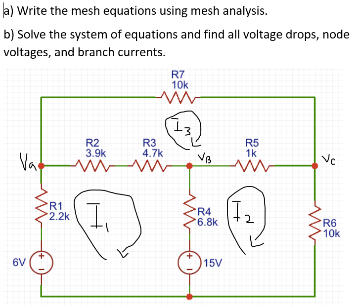Solved Write the mesh equations using mesh analysis. b) | Chegg.com Solved Write the mesh equations using mesh analysis. b) | Chegg.com