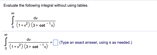 Solved Evaluate the following integral without using tables | Chegg.com