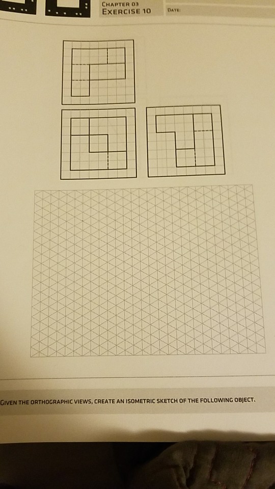 Solved CHAPTER 03 EXERCISE 10 DATE GIVEN THE ORTHOGRAPHIC | Chegg.com