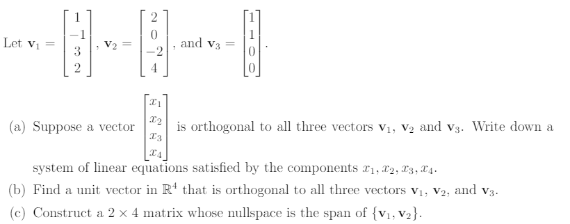 Solved Let v_1 = [1 -1 3 2], v_2 = [2 0 -2 4] and v_3 | Chegg.com