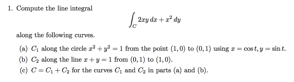 Solved Compute the line integral Integral_C 2xy dx + x^2 dy | Chegg.com