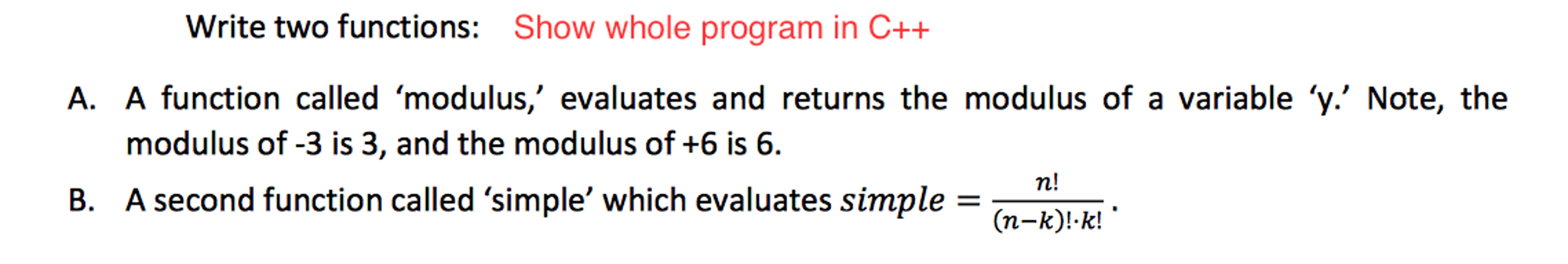 Solved Write two functions: Show whole program in C++ A | Chegg.com
