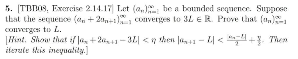 Solved 5. TBB08, Exercise 2.14.17] Let (an n1 be a bounded | Chegg.com