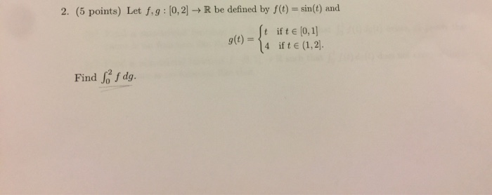 Solved Let f, g: [0, 2] rightarrow R be defined by f(t) = | Chegg.com