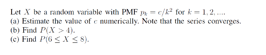 Solved Let X be a random variable with PMF pk = c/k^2 for k | Chegg.com