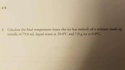 Solved Calculate the final temperature (once the ice has | Chegg.com