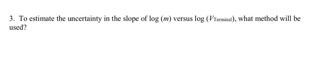 Solved 3. To estimate the uncertainty in the slope of log | Chegg.com