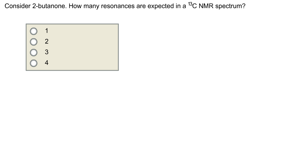 Solved Consider 2-buta none. How many resonances are | Chegg.com