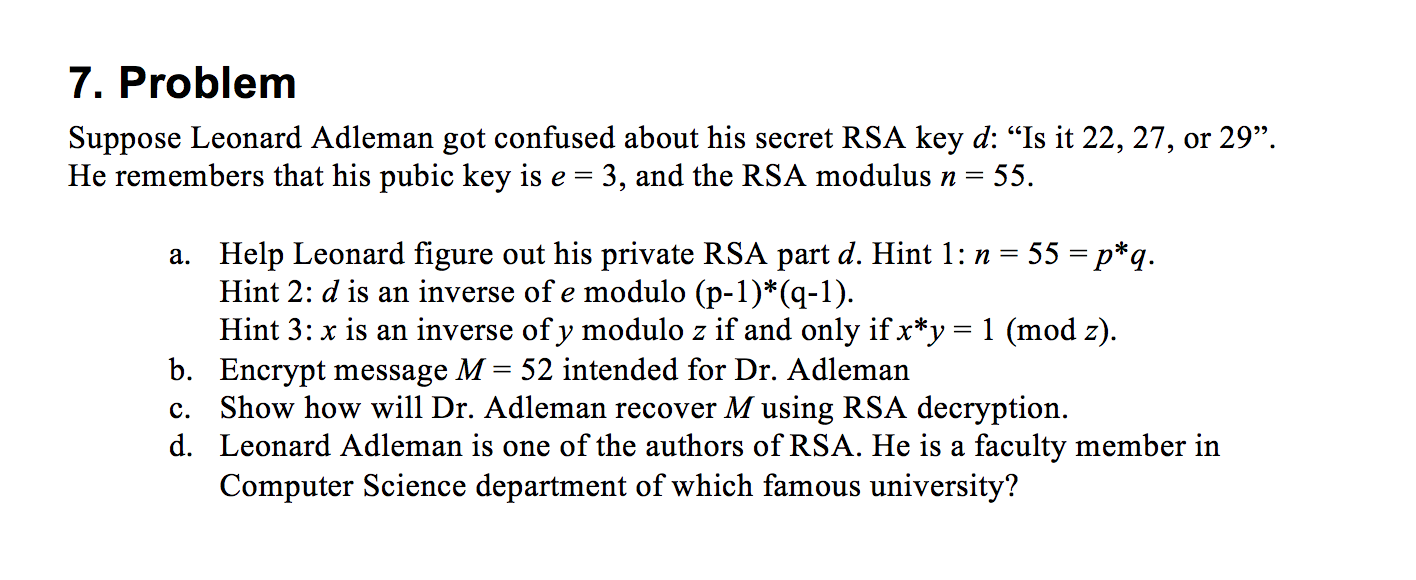 Solved Suppose Leonard Adleman got confused about his secret | Chegg.com