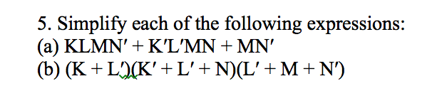 Solved Simplify each of the following expressions: KLMN' + | Chegg.com