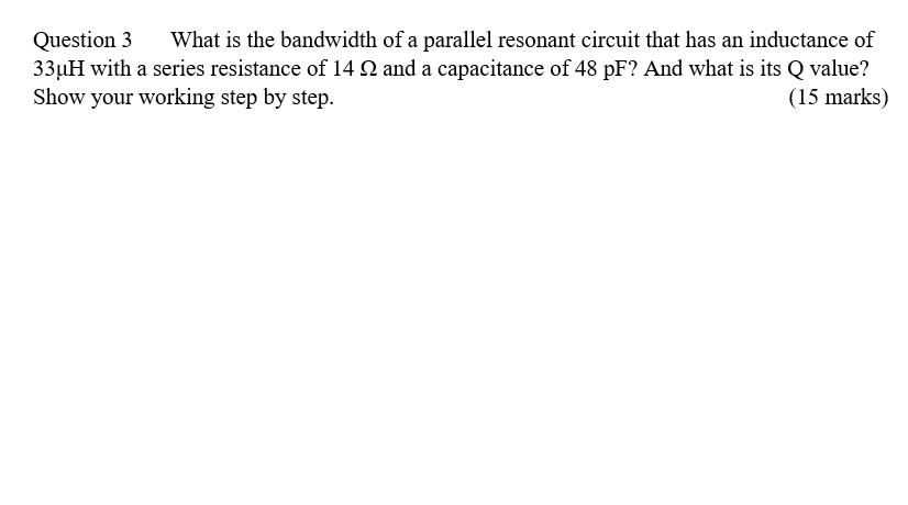 Solved What is the bandwidth of a parallel resonant circuit | Chegg.com