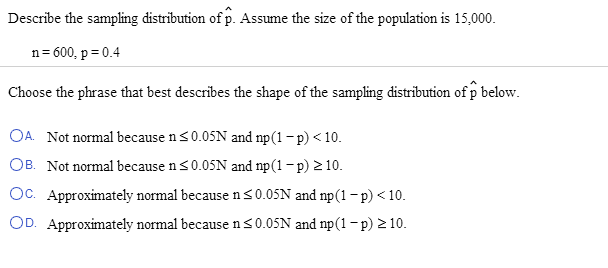Solved Describe the sampling distribution of p. Assume the | Chegg.com