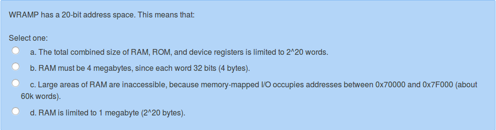 Solved WRAMP has a 20-bit address space. This means that: | Chegg.com