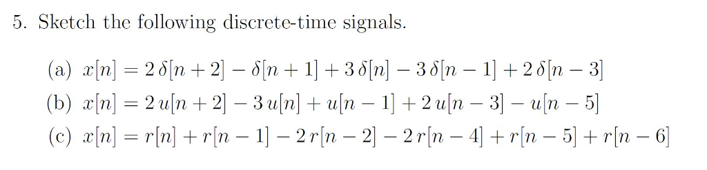 Solved Sketch The Following Discrete Time Signals A X N 