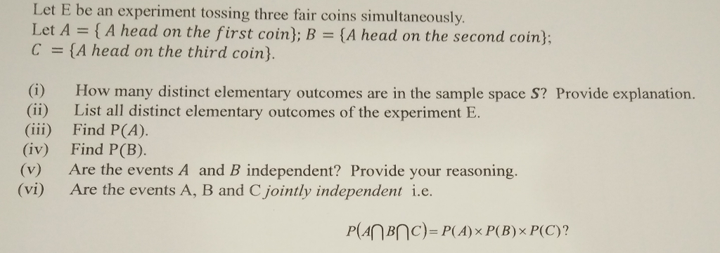 Solved Let E be an experiment tossing three fair coins | Chegg.com