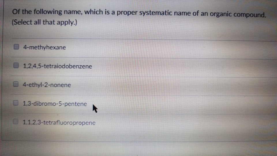 Solved Of the following name, which is a proper systematic | Chegg.com