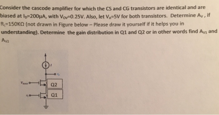 Solved Consider the cascode amplifier for which the CS and | Chegg.com