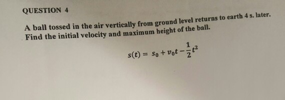 Solved QUESTION 4 A ball tossed in the air vertically from | Chegg.com