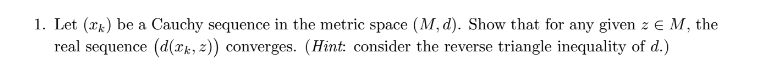 Solved Let (Xk) be a Cauchy sequence in the metric space (M, | Chegg.com