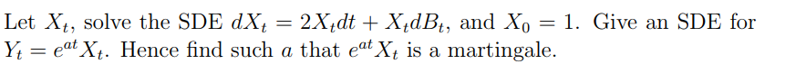 Solved Let Xt, solve the SDE dXt 2Xtdt + XtdB., and X0-1. Gi | Chegg.com