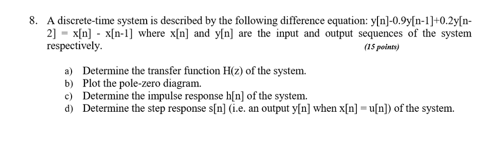 Solved 8. A discrete-time system is described by the | Chegg.com