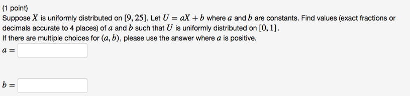 Solved 1 point Suppose X is uniformly distributed on [9,25]. | Chegg.com