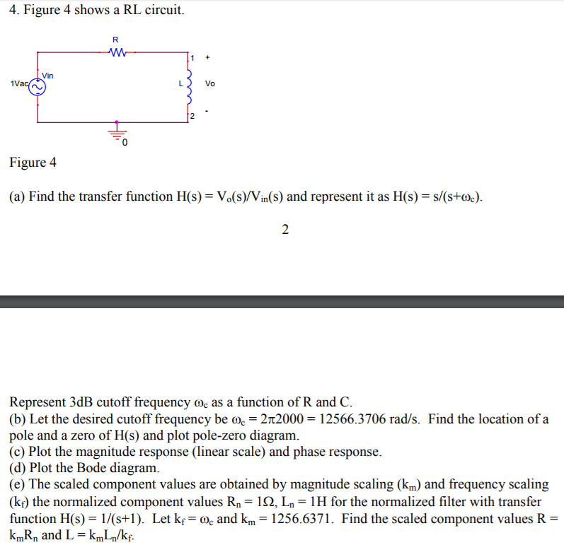 Solved Figure 4 shows a RL circuit. (a) Find the transfer | Chegg.com