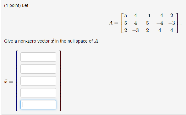 Solved: Let A = [5 4 -1 -4 2 5 4 5 -4 -3 2 -3 2 4 4]. Give... | Chegg.com
