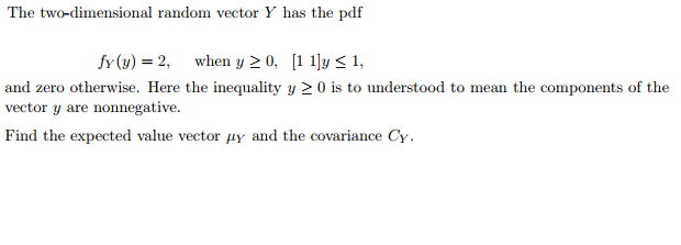 Solved The two-dimensional random vector Y has the pdf fy(y) | Chegg.com