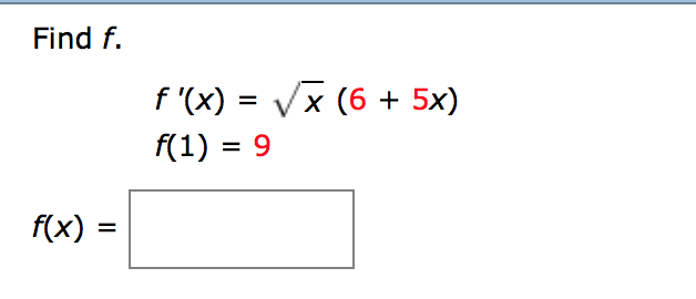 Solved Find f. f?(x) = rootx (6 + 5x) f(1) = 9 f(x) = | Chegg.com