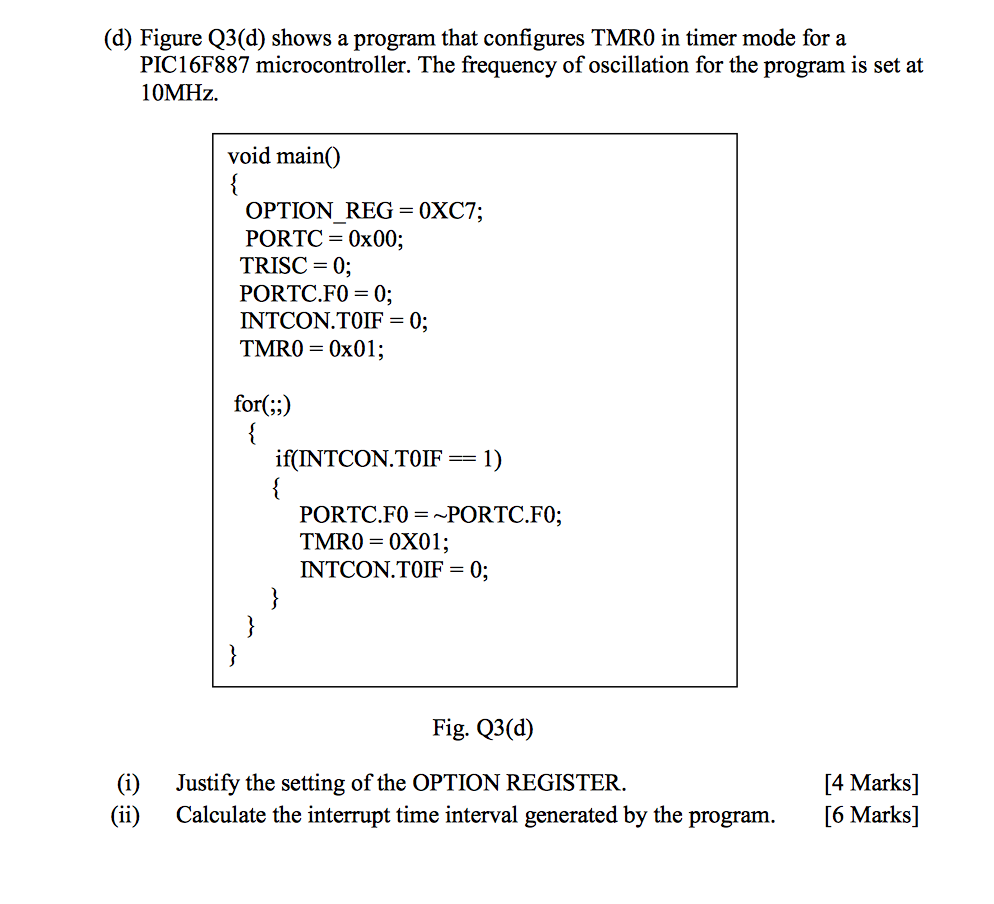 Solved (d) Figure Q3(d) shows a program that configures TMR0 | Chegg.com