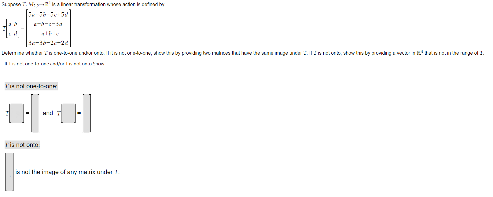 Solved Suppose T: M_2,2 rightarrow R^4 is a linear | Chegg.com Solved Suppose T: M_2,2 rightarrow R^4 is a linear | Chegg.com