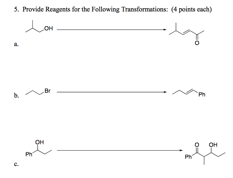 Solved Provide Reagents for the Following Transformations: | Chegg.com