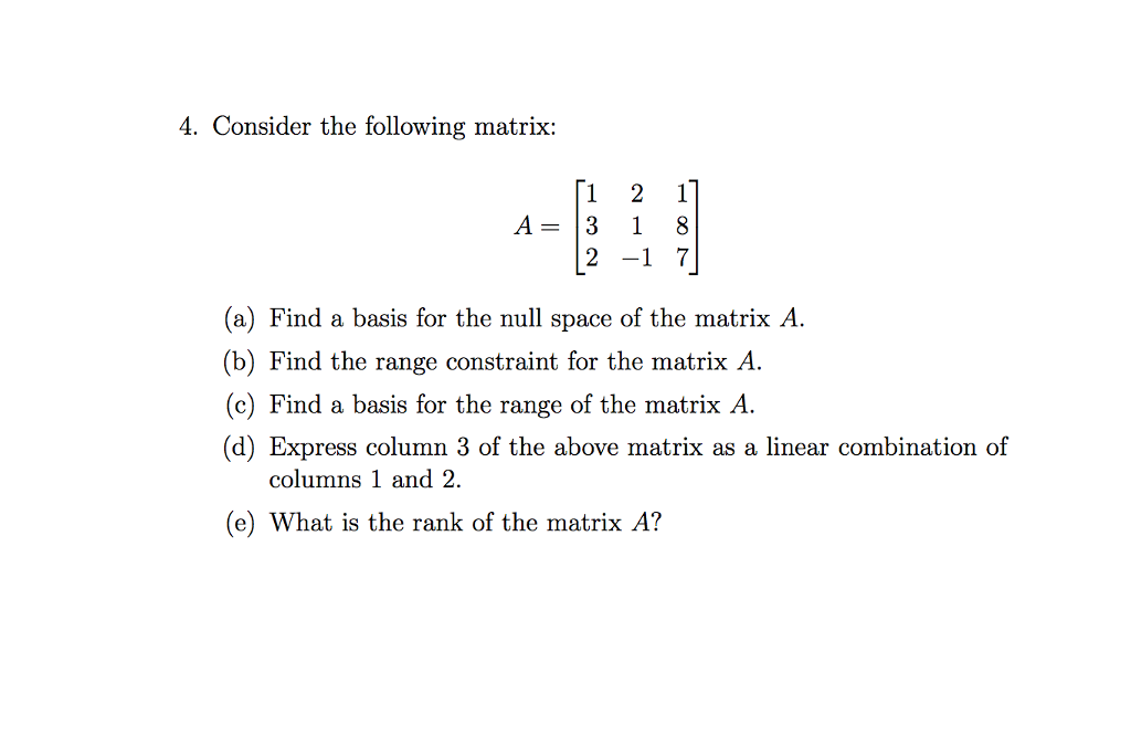 Solved Consider the following matrix: 1 3 2 2 1 -1 1 8 7 | Chegg.com