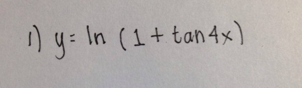 Solved y = ln (1 + tan 4x) this is derivatives of | Chegg.com