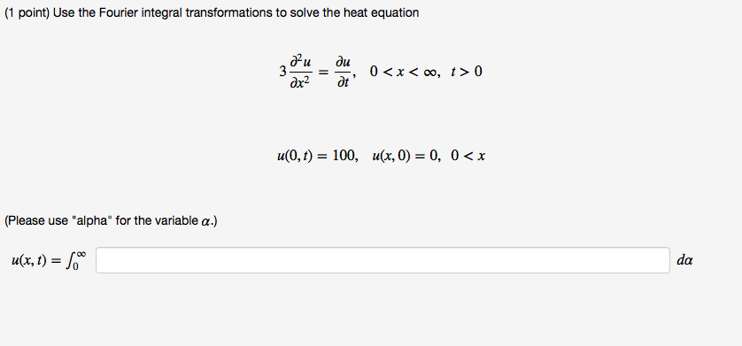 Solved Use the Fourier integral transformations to solve the | Chegg.com