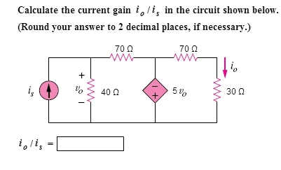 Solved Calculate the current gain i0 / is in the circuit | Chegg.com