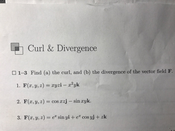 Solved Find A The Curl And B The Divergence Of The