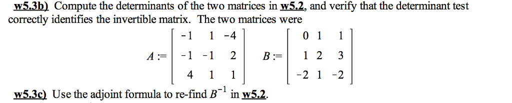 Solved Compute the determinants of the two matrices in w5.2, | Chegg.com