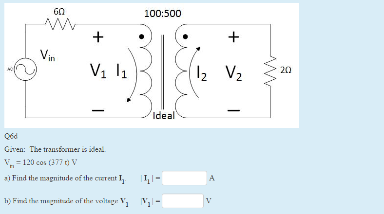 Solved Given: The transformer is ideal. V_in = 120 cos | Chegg.com