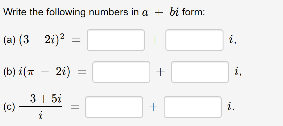 Solved Write the following numbers in a + bi form: (a) (3-2) | Chegg.com