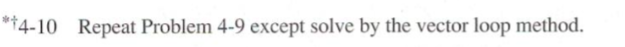 Solved 4-10 Repeat Problem 4-9 except solve by the vector | Chegg.com