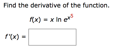 Solved Find the derivative of the function. f(x) -x In ex5 f | Chegg.com