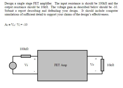 Design a single stage FET amplifier. The input | Chegg.com
