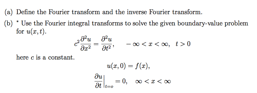 Solved (a) Define the Fourier transform and the inverse | Chegg.com Solved (a) Define the Fourier transform and the inverse | Chegg.com