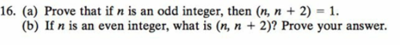 Solved 16. (a) Prove that if n is an odd integer, then (n, n | Chegg.com