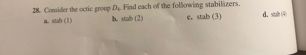 Solved 28. Consider the octic group D4. Find each of the | Chegg.com