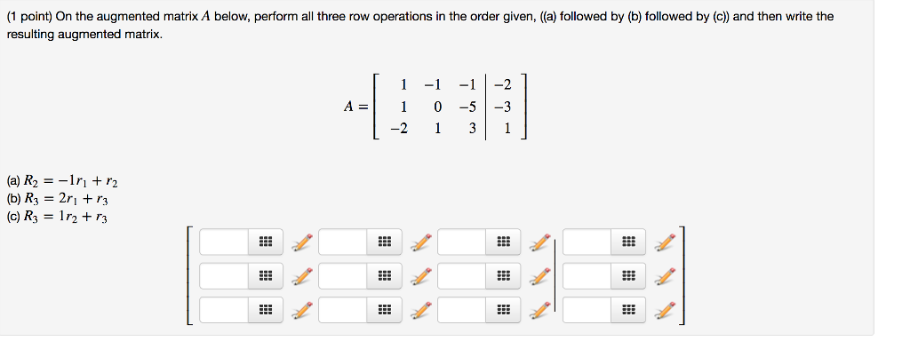 Solved On the augmented matrix A below, perform all three | Chegg.com